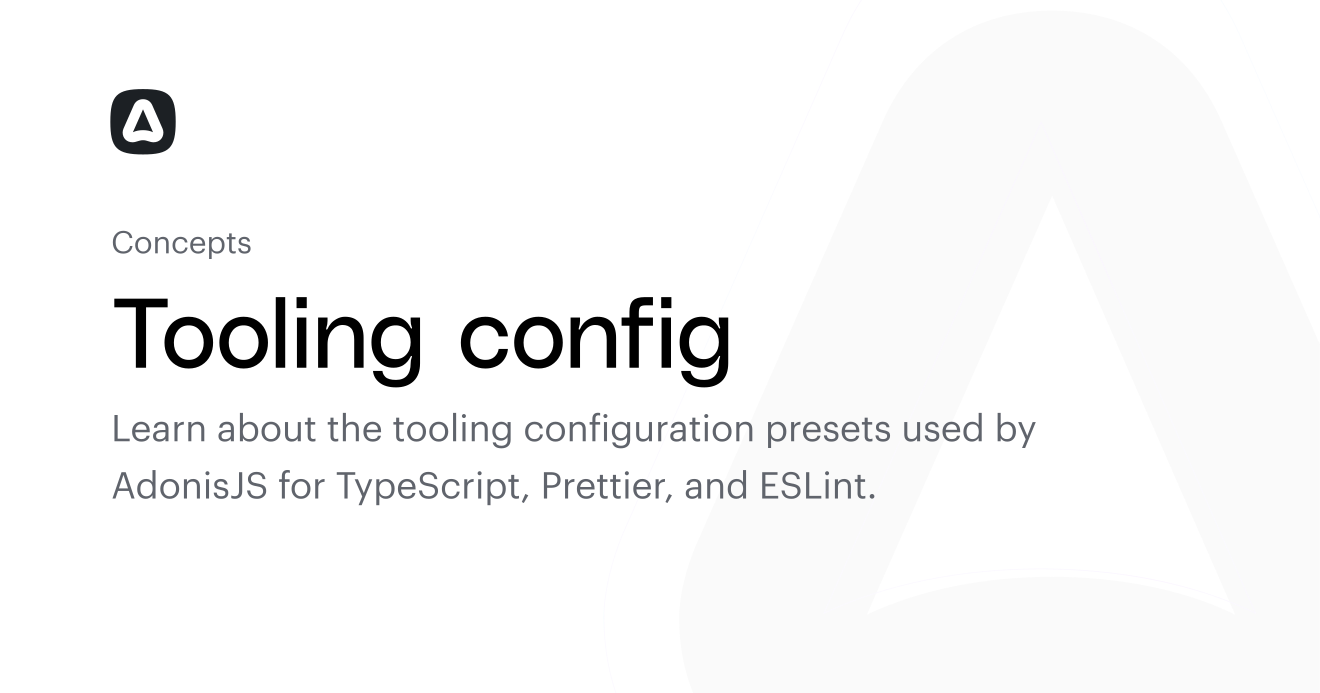 Tooling config (Concepts) | AdonisJS Documentation