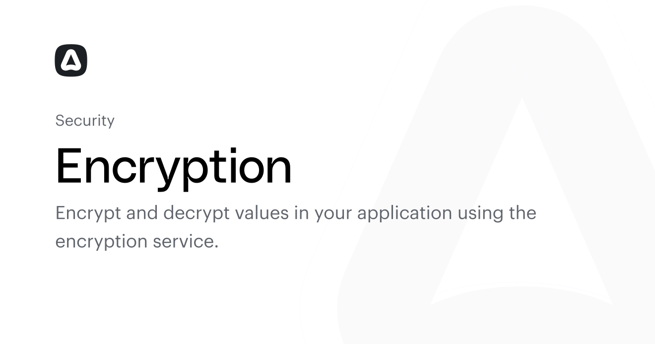 Encryption (Security) | AdonisJS Documentation Encryption (Security) | AdonisJS Documentation