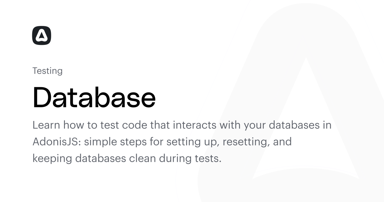 Database (Testing) | AdonisJS Documentation Database (Testing) | AdonisJS Documentation